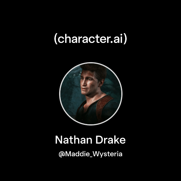 Chat with Nathan Drake | character.ai | AI Chat, Reimagined–Your Words. Your World.