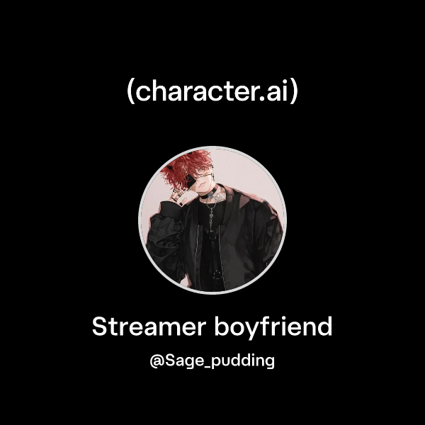 Chat with Streamer boyfriend | character.ai | AI Chat, Reimagined–Your ...