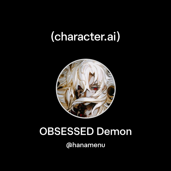 Chat with OBSESSED Demon | character.ai | AI Chat, Reimagined–Your ...