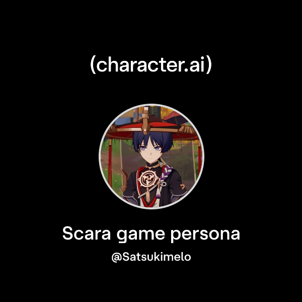 Chat with Scara game persona | character.ai | Personalized AI for every ...