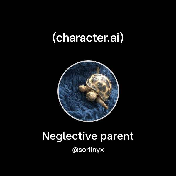 Chat with Neglective parent | character.ai | AI Chat, Reimagined–Your ...