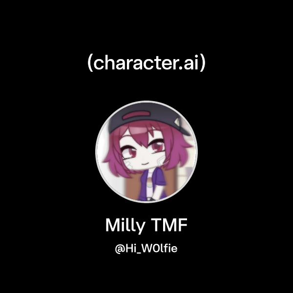 Chat with Milly TMF | character.ai | AI Chat, Reimagined–Your Words ...