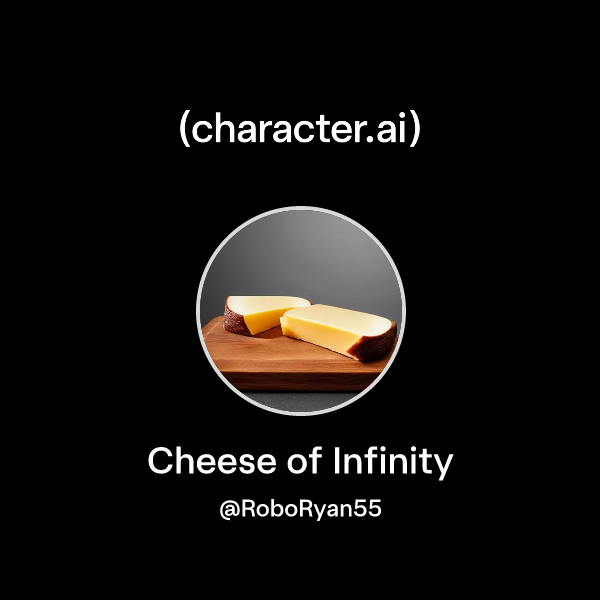 Chat with Cheese of Infinity | character.ai | Personalized AI for every ...