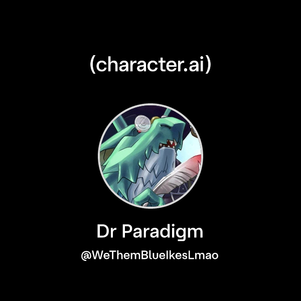 Chat with Dr Paradigm | character.ai | AI Chat, Reimagined–Your Words ...