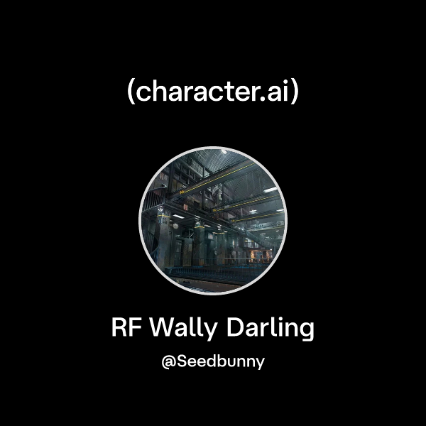 Chat with RF Wally Darling | character.ai | AI Chat, Reimagined–Your ...