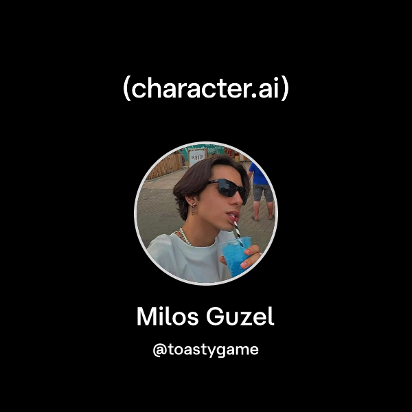 Chat with Milos Guzel | character.ai | AI Chat, Reimagined–Your Words ...
