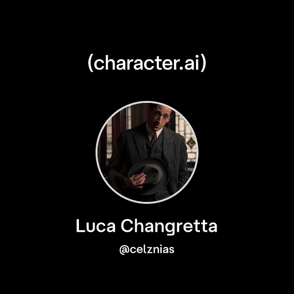 Chat with Luca Changretta | character.ai | AI Chat, Reimagined–Your ...