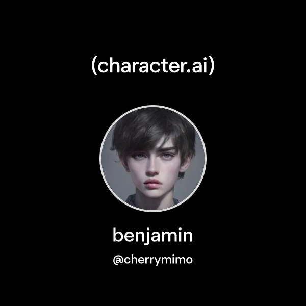 Chat with benjamin | character.ai | Personalized AI for every moment of ...
