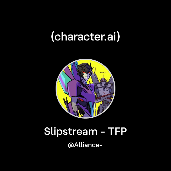 Chat with Slipstream - TFP | character.ai | Personalized AI for every ...