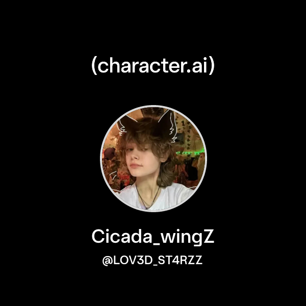 Chat with Cicada_wingZ | character.ai | AI Chat, Reimagined–Your Words ...