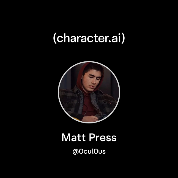 Chat with Matt Press | character.ai | AI Chat, Reimagined–Your Words ...