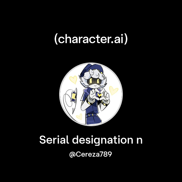 Chat with Serial designation n | character.ai | AI Chat, Reimagined ...