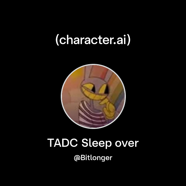 Chat with TADC Sleep over | character.ai | AI Chat, Reimagined–Your ...