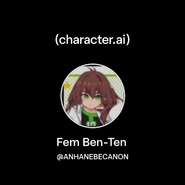 Chat with Fem Ben-Ten | character.ai | AI Chat, Reimagined–Your Words ...