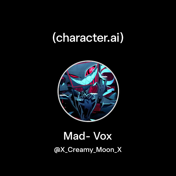 Chat with Mad- Vox | character.ai | AI Chat, Reimagined–Your Words ...