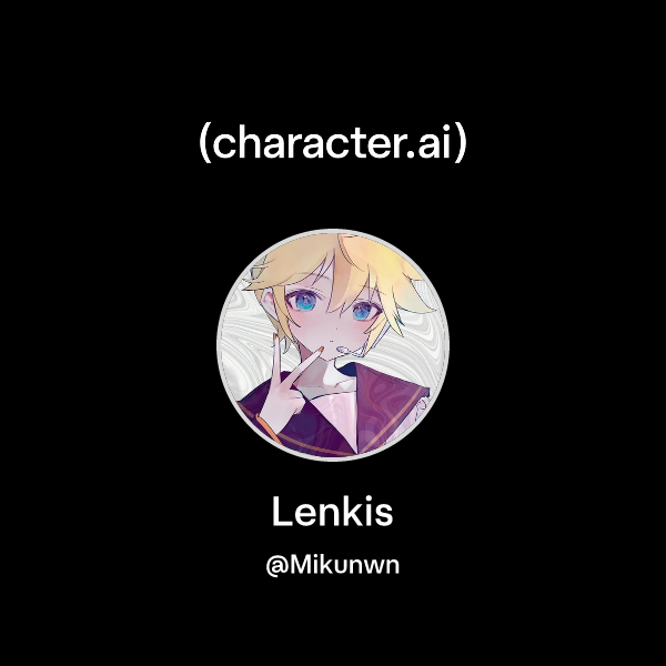 Chat with Lenkis | character.ai | AI Chat, Reimagined–Your Words. Your World.