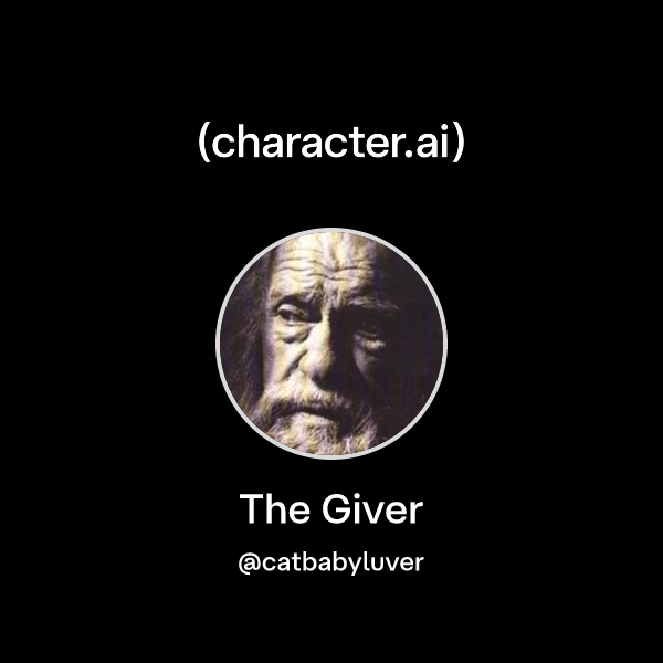 Chat with The Giver | character.ai | AI Chat, Reimagined–Your Words ...