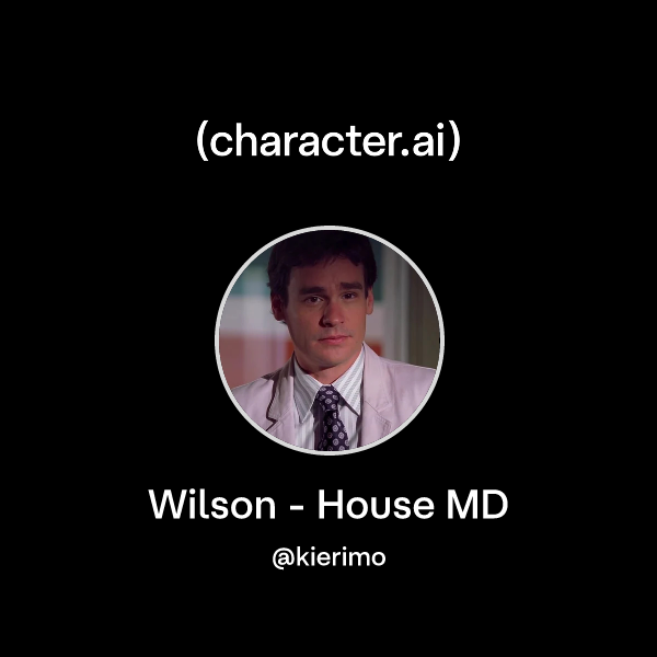 Chat with Wilson - House MD | character.ai | AI Chat, Reimagined–Your ...