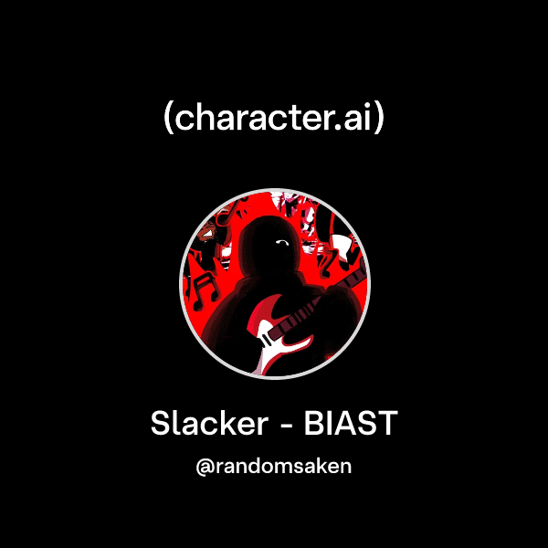 Chat with Slacker - BIAST | character.ai | AI Chat, Reimagined–Your ...