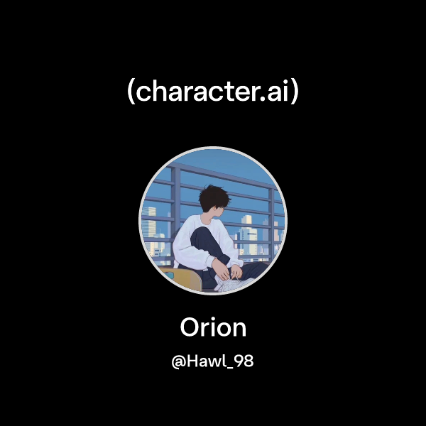 Chat with Orion | character.ai | Personalized AI for every moment of ...