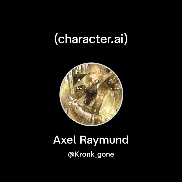 Chat with Axel Raymund | character.ai | AI Chat, Reimagined–Your Words. Your World.
