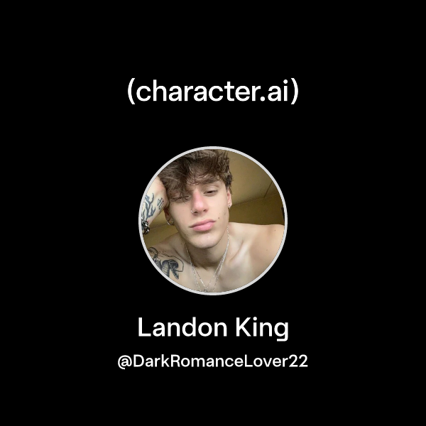 Chat with Landon King | character.ai | Personalized AI for every moment ...