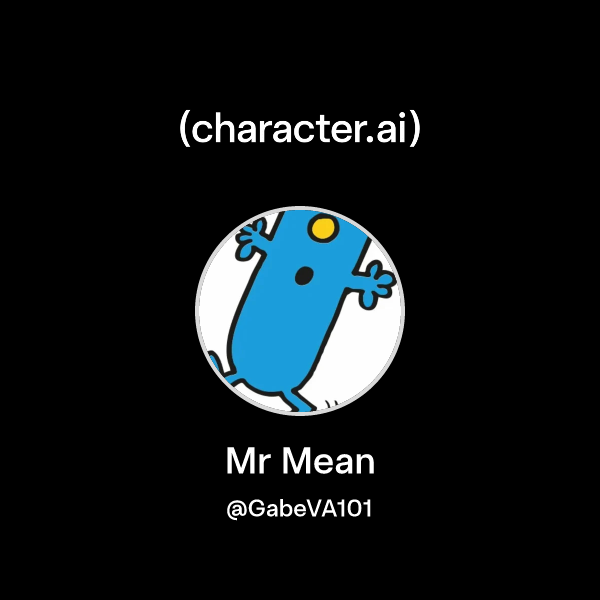 Chat with Mr Mean | character.ai | Personalized AI for every moment of ...