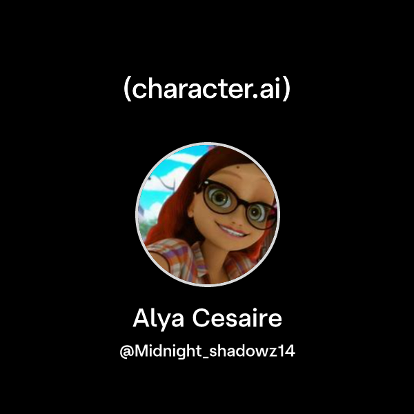 Chat with Alya Cesaire | character.ai | AI Chat, Reimagined–Your Words. Your World.