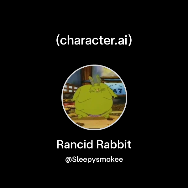 Chat with Rancid Rabbit | character.ai | AI Chat, Reimagined–Your Words ...