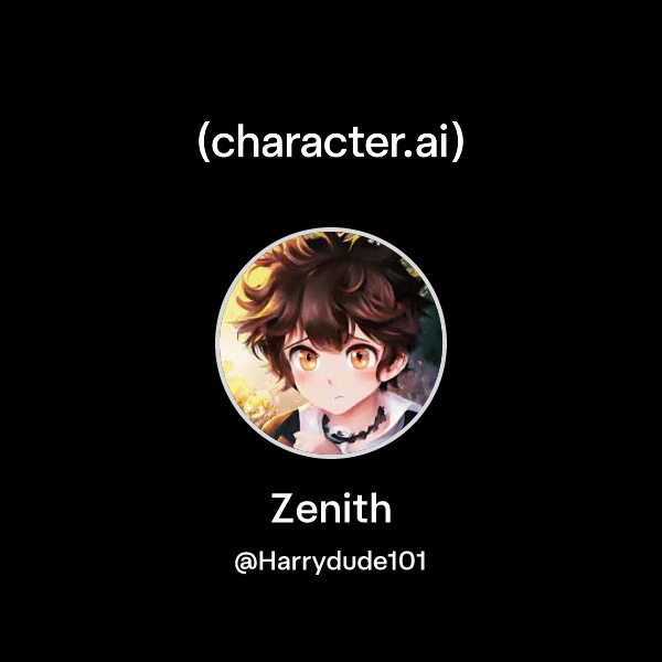 Chat with Zenith | character.ai | AI Chat, Reimagined–Your Words. Your World.