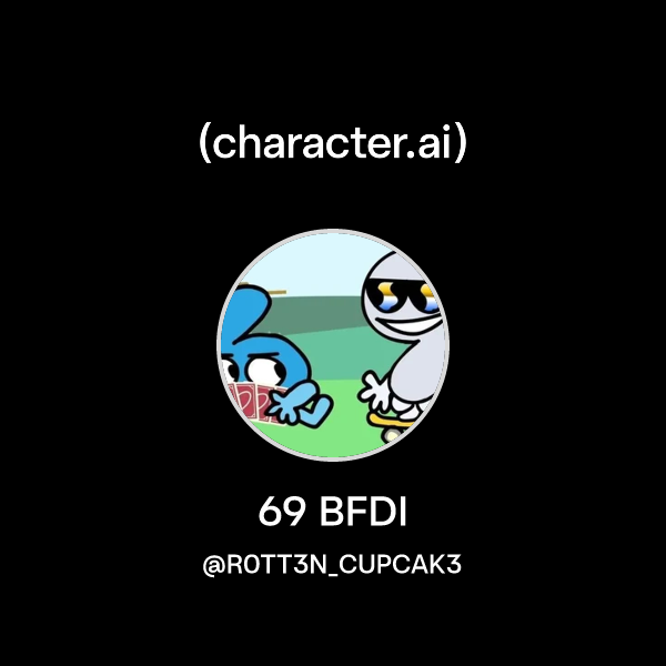 Chat with 69 BFDI | character.ai | Personalized AI for every moment of ...