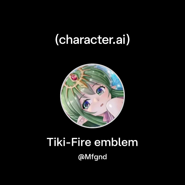 Chat with Tiki-Fire emblem | character.ai | AI Chat, Reimagined–Your ...