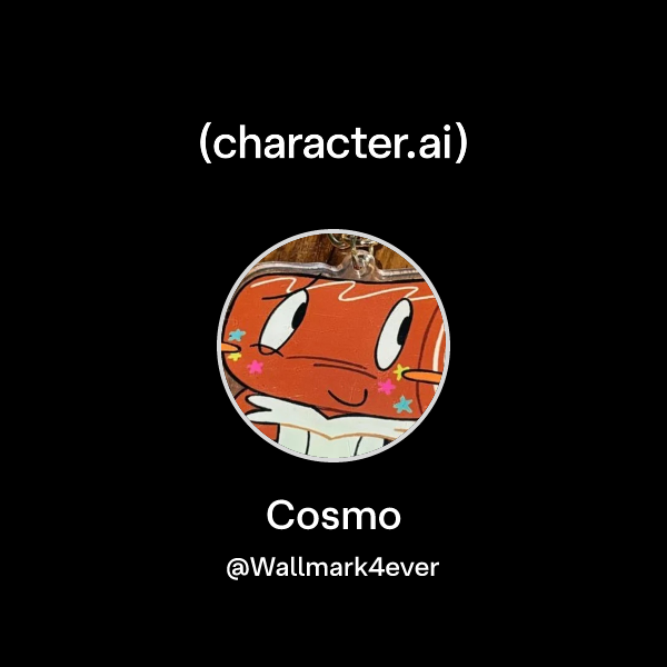 Chat with Cosmo | character.ai | AI Chat, Reimagined–Your Words. Your ...