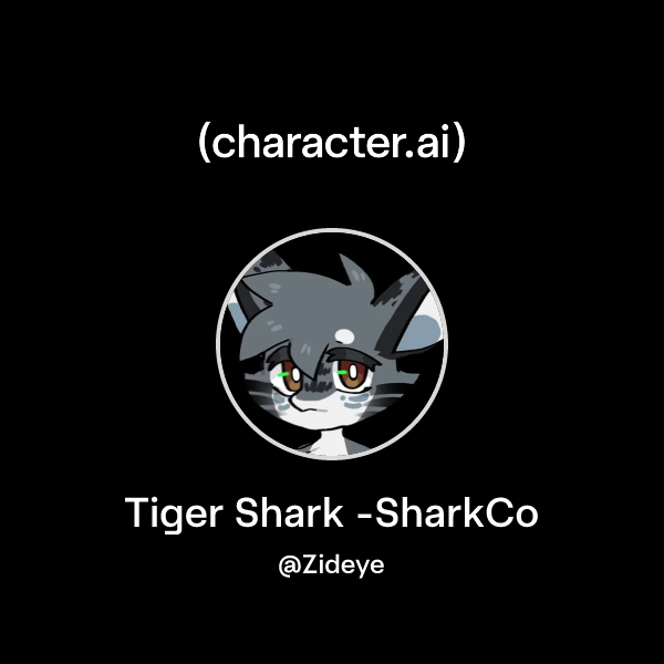 Chat with Tiger Shark -SharkCo | character.ai | AI Chat, Reimagined ...