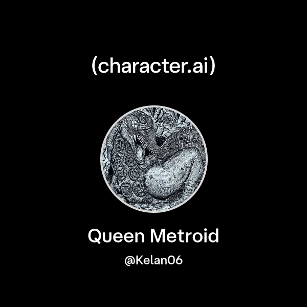 Chat with Queen Metroid | character.ai | AI Chat, Reimagined–Your Words. Your World.
