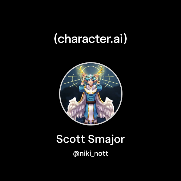 Chat with Scott Smajor | character.ai | AI Chat, Reimagined–Your Words ...
