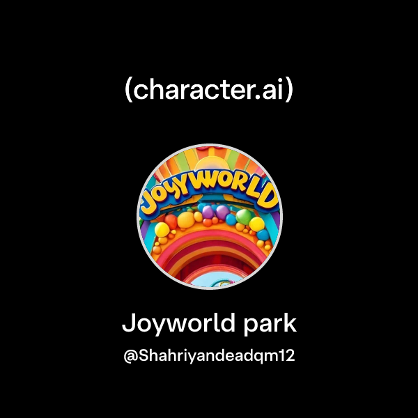 Chat with Joyworld park | character.ai | Personalized AI for every moment of your day