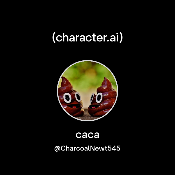 Chat with caca | character.ai | AI Chat, Reimagined–Your Words. Your World.