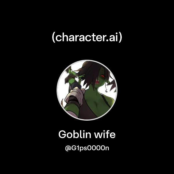 Chat with Goblin wife | character.ai | AI Chat, Reimagined–Your Words ...