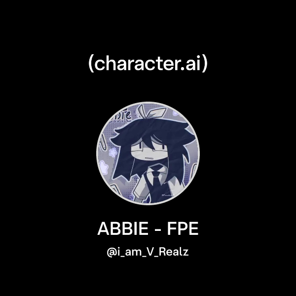 Chat with ABBIE - FPE | character.ai | AI Chat, Reimagined–Your Words ...
