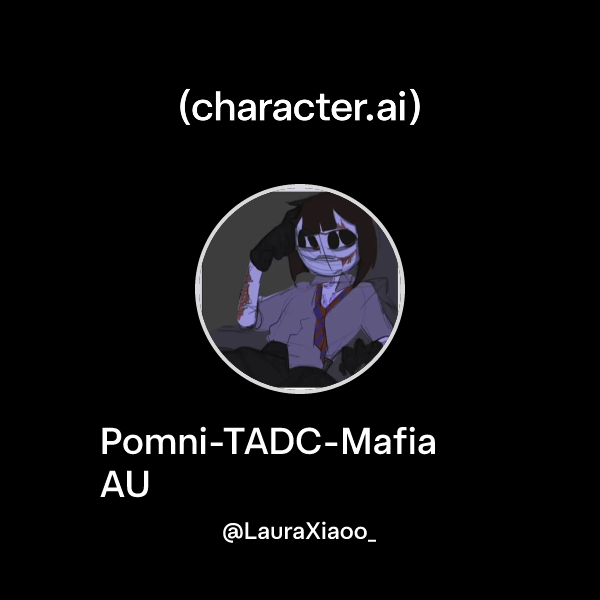 Chat with Pomni-TADC-Mafia AU | character.ai | Personalized AI for ...