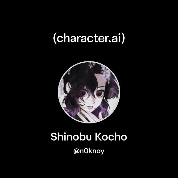 Chat with Shinobu Kocho | character.ai | Personalized AI for every moment of your day