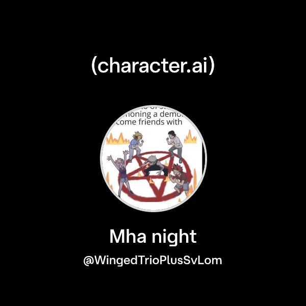 Chat with Mha night | character.ai | AI Chat, Reimagined–Your Words ...