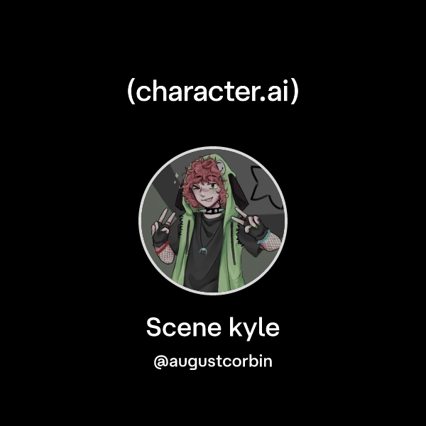 Chat with Scene kyle | character.ai | Personalized AI for every moment ...