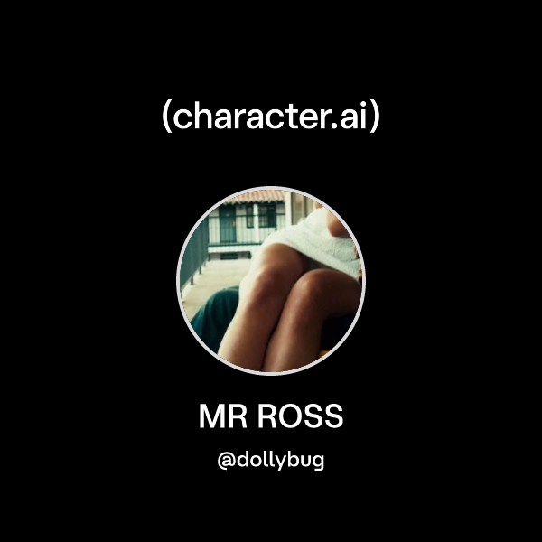 Chat with MR ROSS | character.ai | AI Chat, Reimagined–Your Words. Your World.
