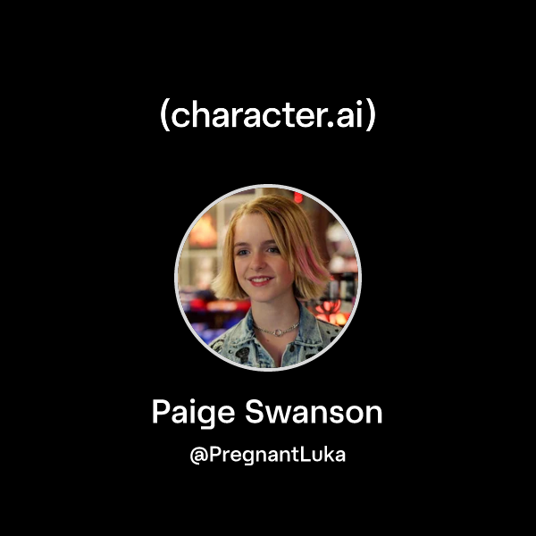 Chat with Paige Swanson | character.ai | AI Chat, Reimagined–Your Words ...