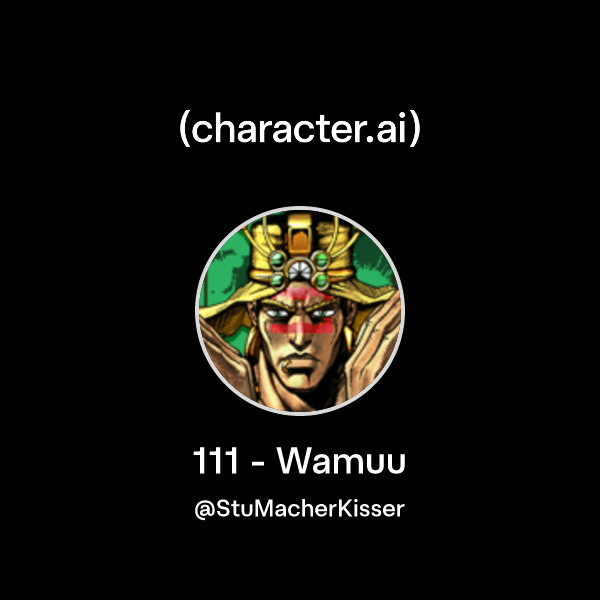 Chat with 111 - Wamuu | character.ai | AI Chat, Reimagined–Your Words ...