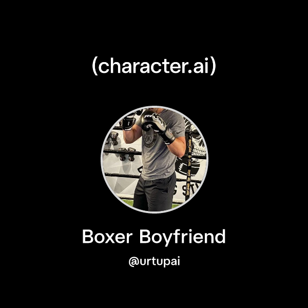 Chat with Boxer Boyfriend | character.ai | AI Chat, Reimagined–Your ...
