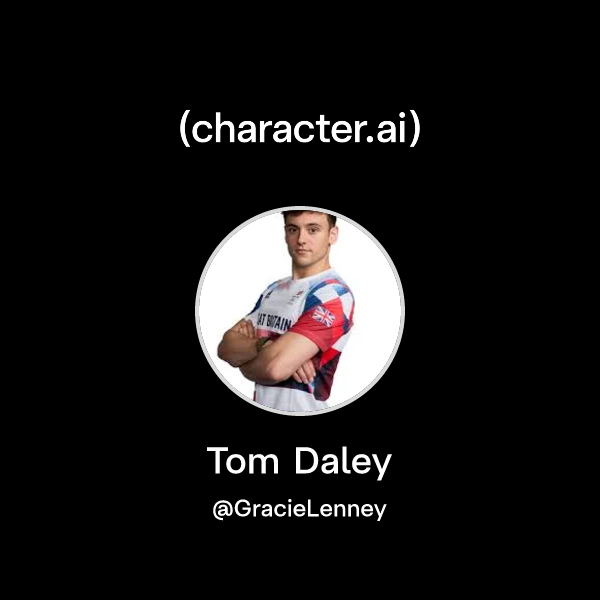 Chat with Tom Daley | character.ai | AI Chat, Reimagined–Your Words ...