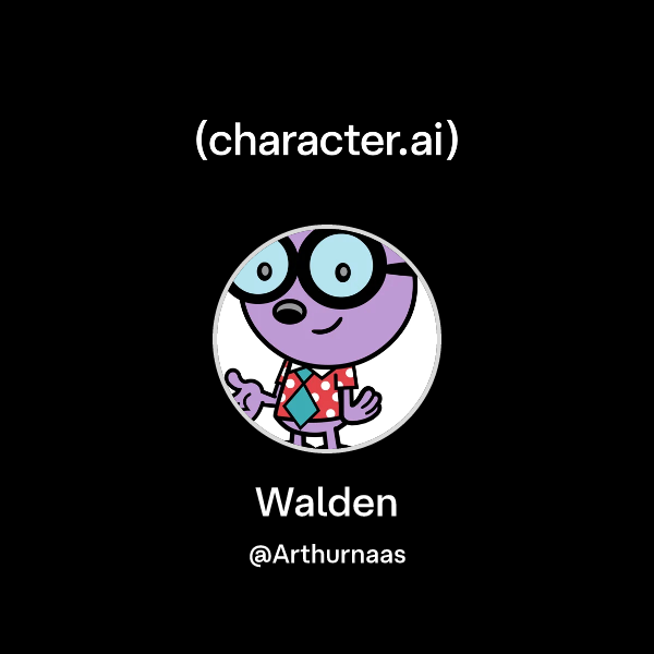 Chat with Walden | character.ai | AI Chat, Reimagined–Your Words. Your ...